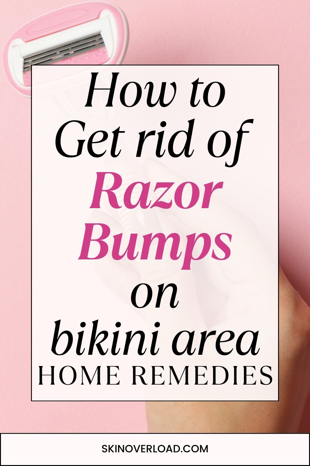 How To Get Rid Of Razor Bumps On Bikini Area with Home Remedies