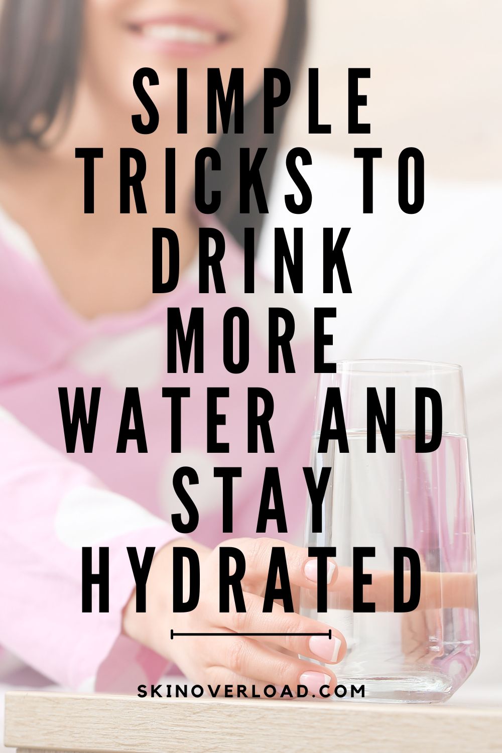 Simple Tricks To Drink More Water And Stay Hydrated