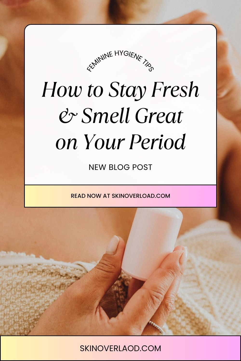 5 Menstrual Hygiene Tips To Smell Great On Your Period